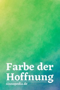 Was Ist Die Farbe Der Hoffnung? Farbsymbolik Und Wirkung - Sinnopedia