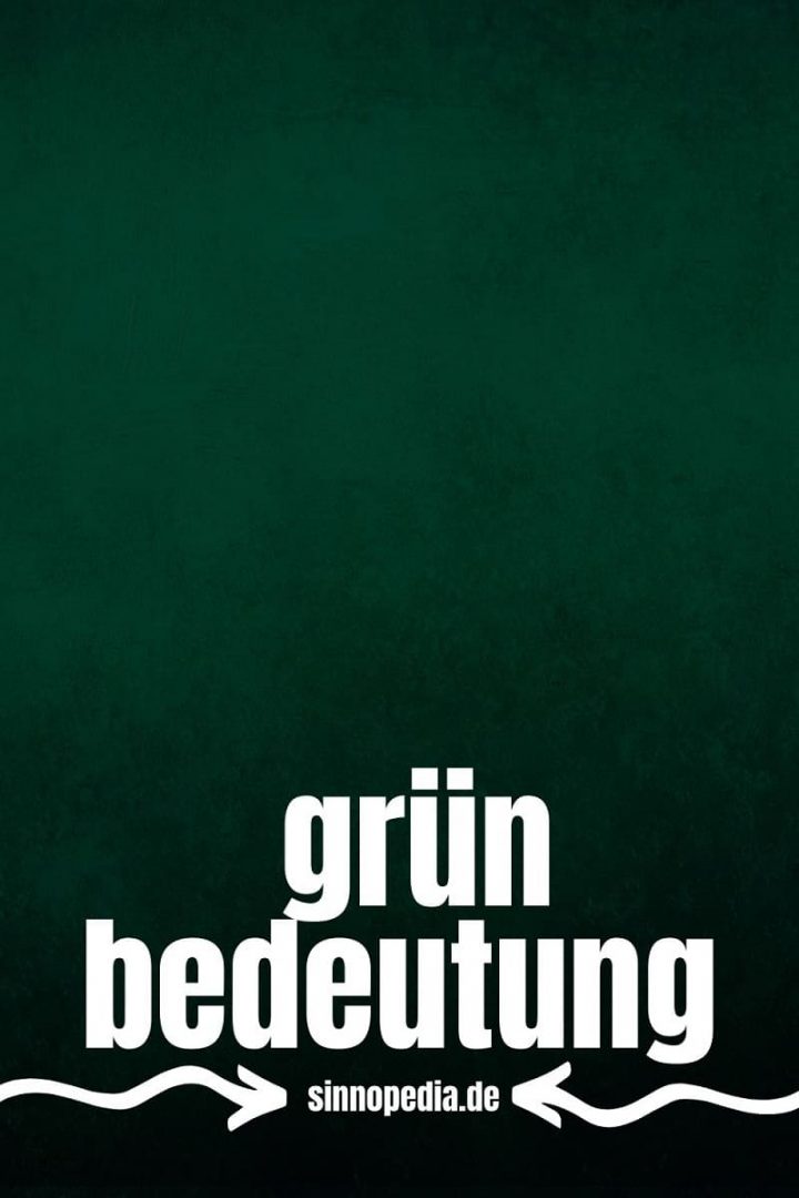 Grün Bedeutung: Erklärung Der Vielfältigen Bedeutungen Dieser Farbe ...